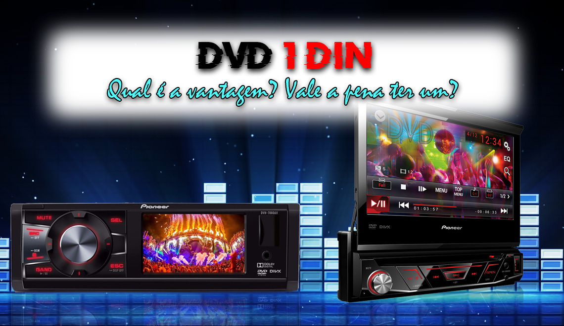DVD 1 DIN: Qual é a vantagem? Vale a pena ter um? • Blog Vinisound